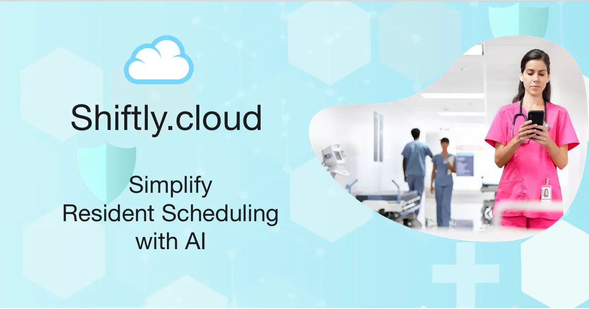 Shiftly.cloud | Simplify Resident Scheduling with AI